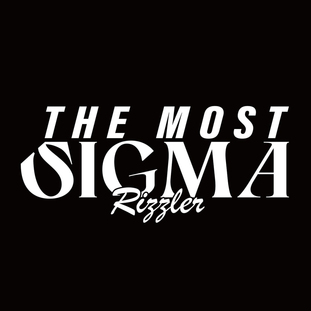 The Most Sigma Rizzler Png Svg Jpg Eps, Sigma Entrepreneur Png Svg Jpg ...