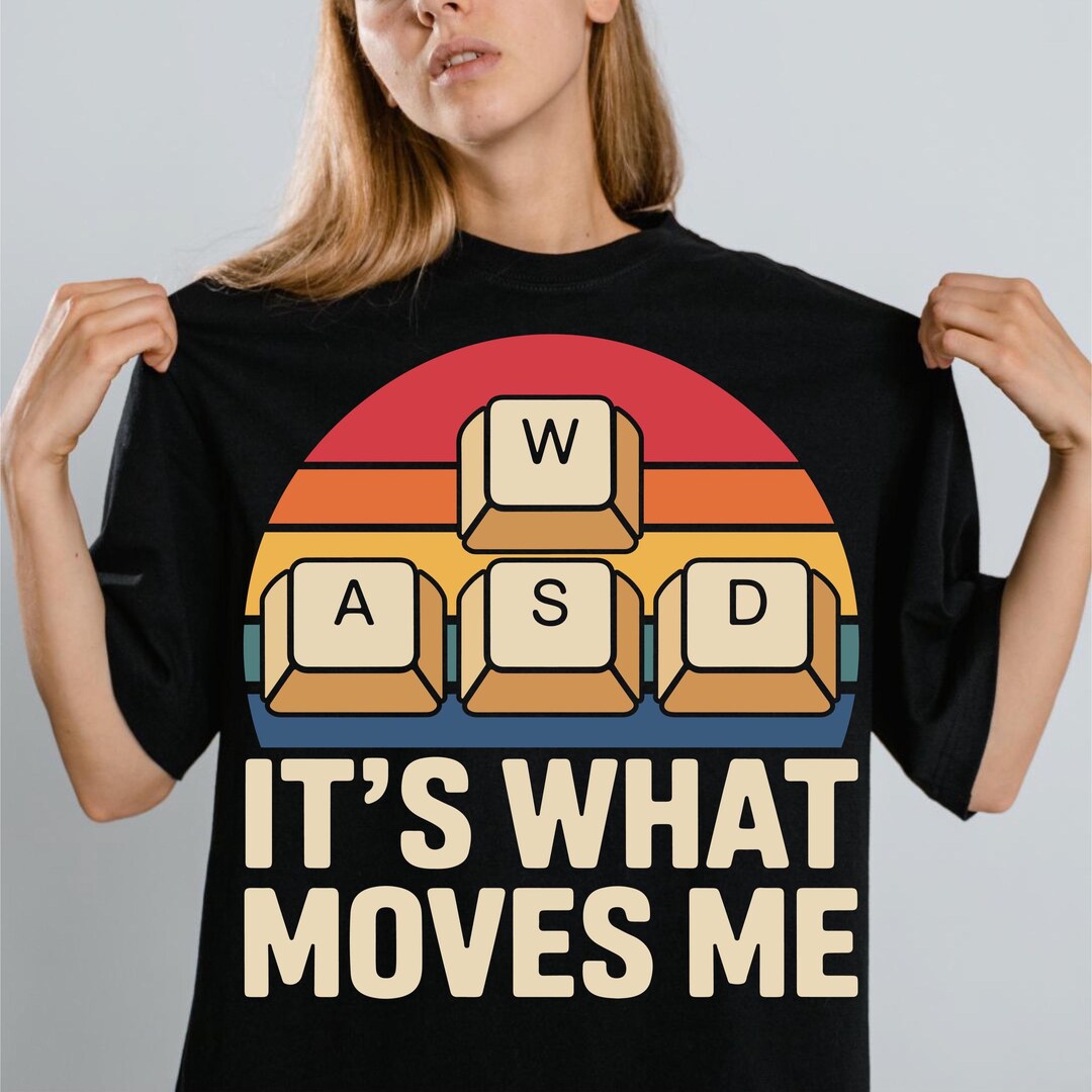 Retro WASD Gaming Keys PNG SVG, Funny Pc Gamer, It's What Moves Me ...