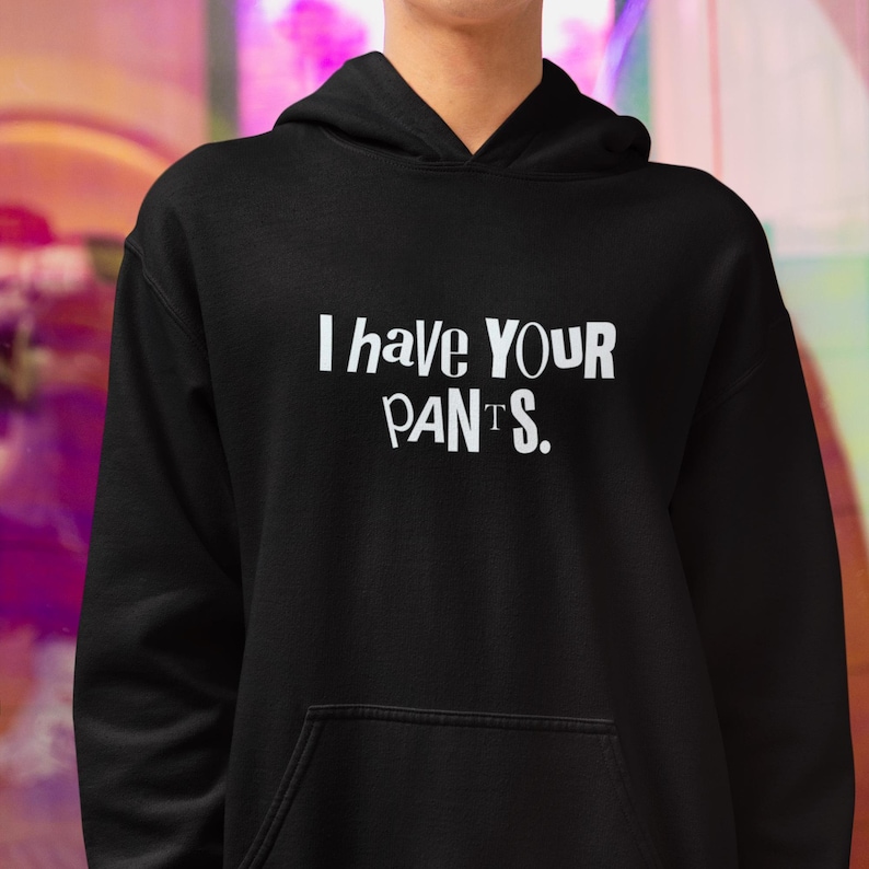 I Have Your Pants Svg Png Jpg Eps, Funny Saying Quote Meme Men Women ...