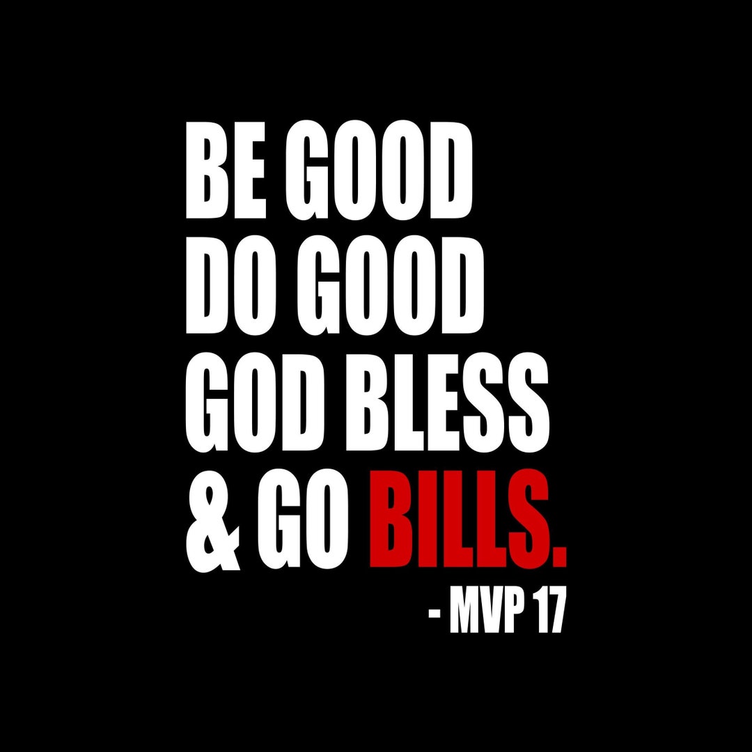 Be Good Do Good God Bless and Go Bills MVP 17 Png Svg Eps, Josh Allen ...