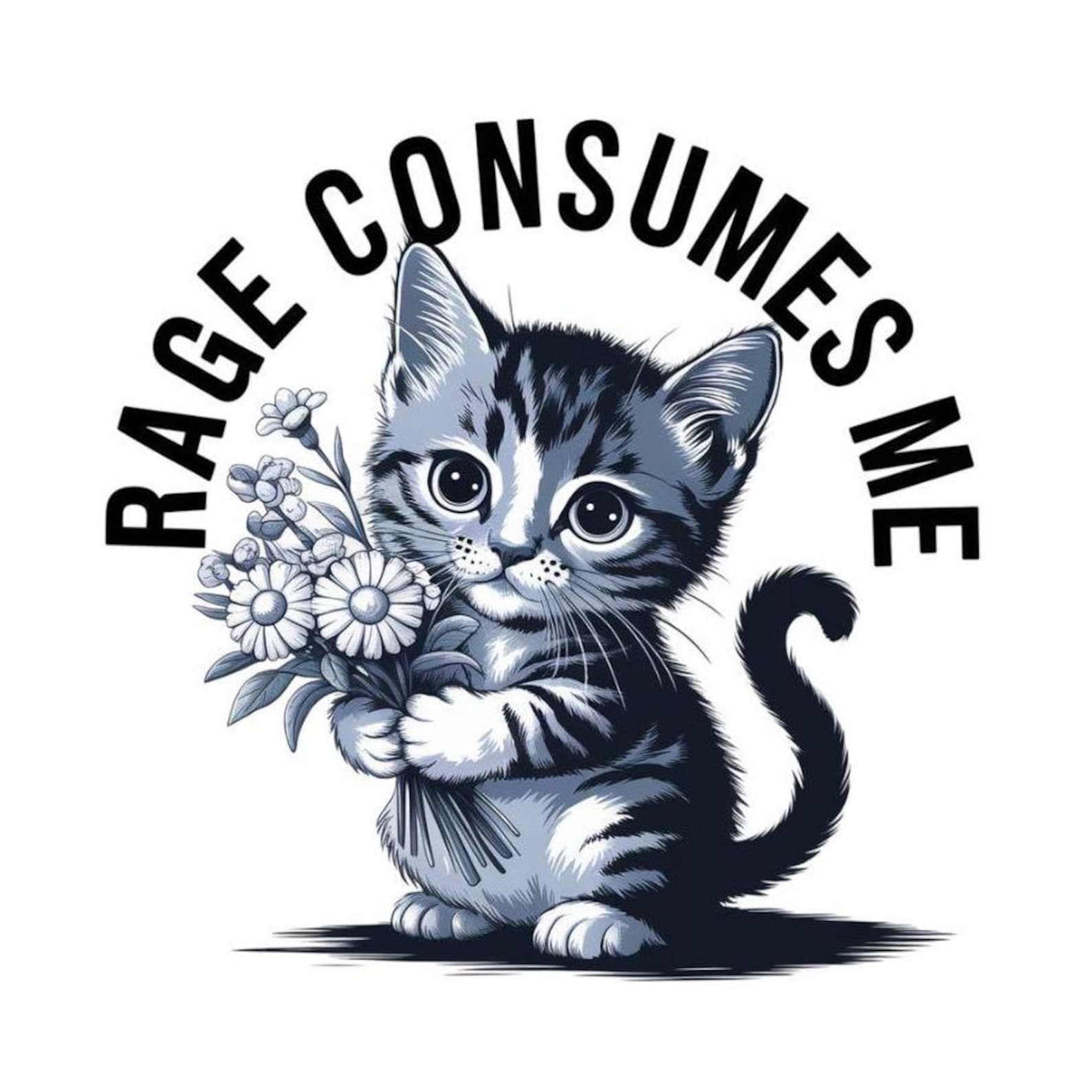 Rage Consumes Me PNG JPG, Rage Consumes Me Cat Flower Cute Kitty Cat ...