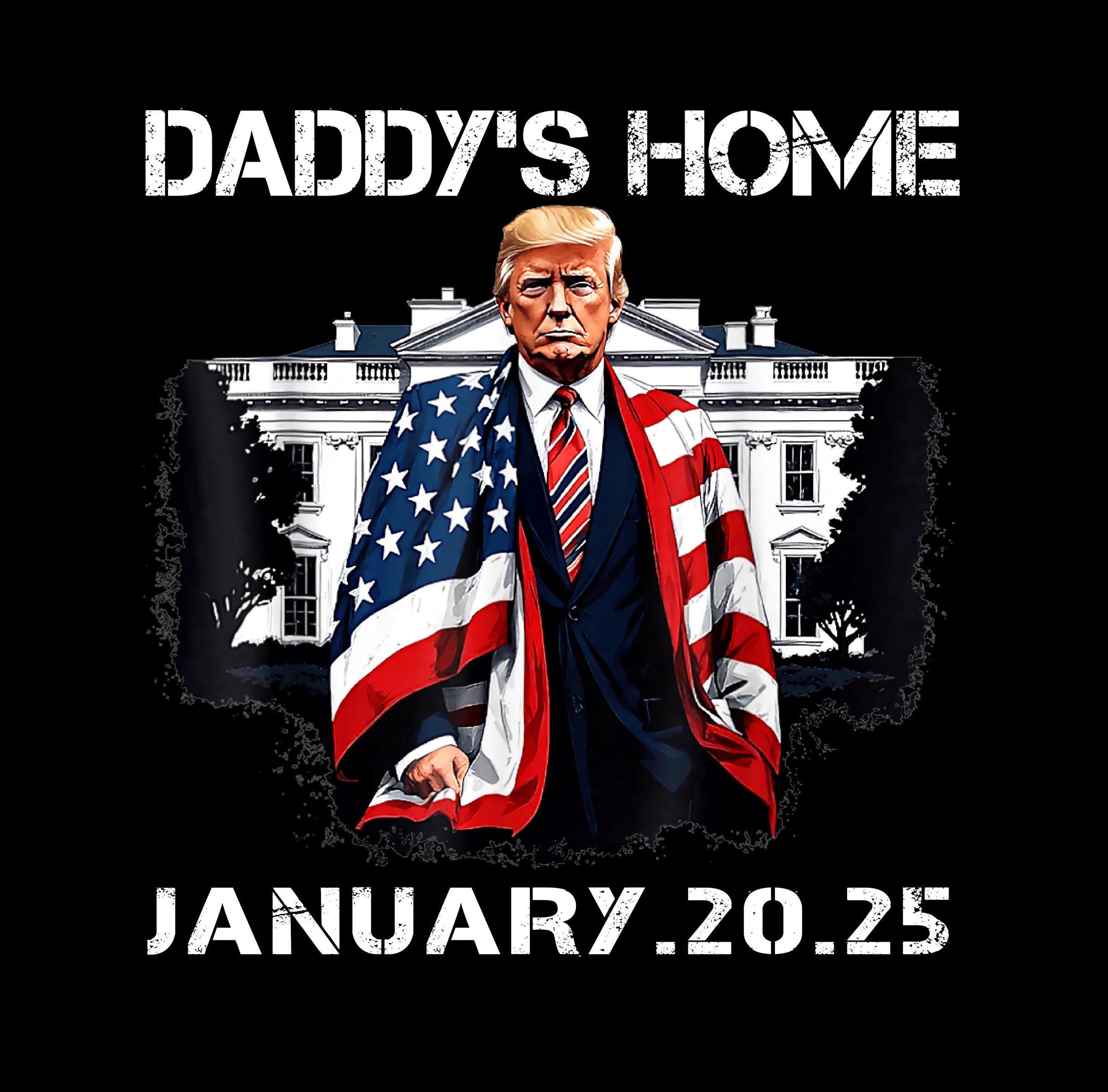 Daddy's Home January 2025 PNG, Trump Daddy's Home White House Png ...