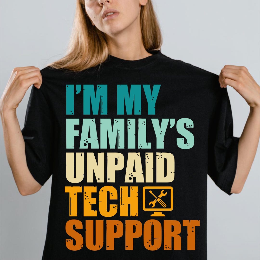 I'm My Family’s Unpaid Tech Support PNG SVG, Computer Engineer Nerd ...