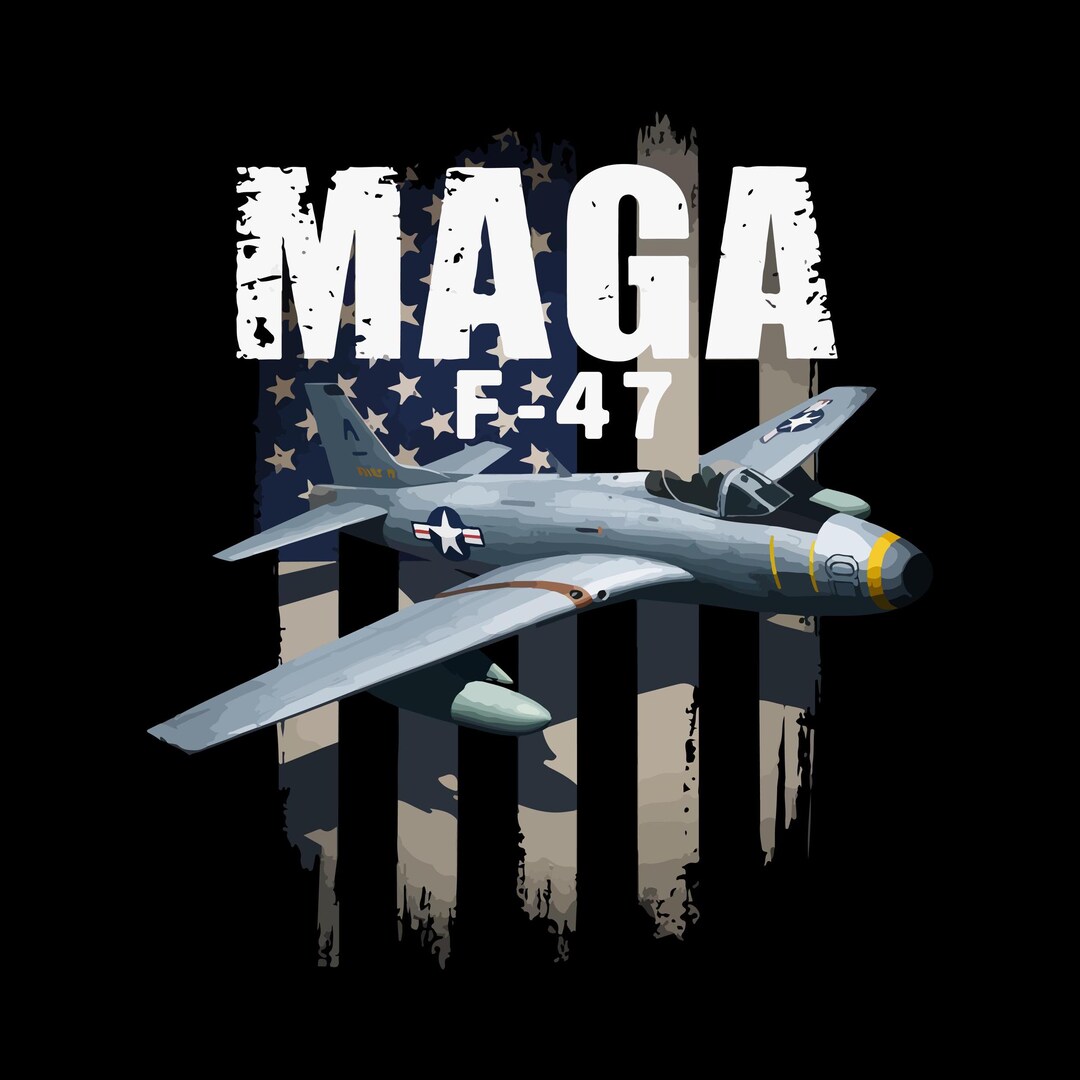 F47 MAGA PNG, F47 Fighter Jet Png, F-47 Jet Fighter Png, Make America Fly Again Png, F47 MAGA ...