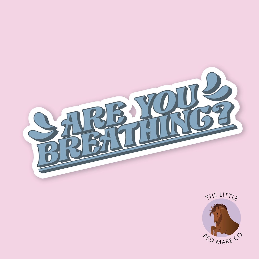 Are You Breathing? Sticker - Etsy