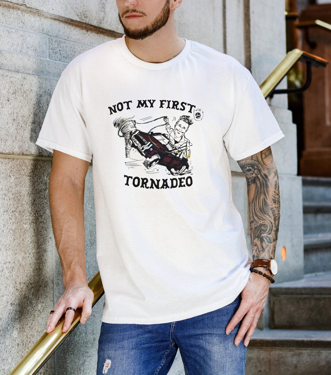 Funny Storm Chasing Twisters Shirt, Not My First Tornadeo Fan Art ...