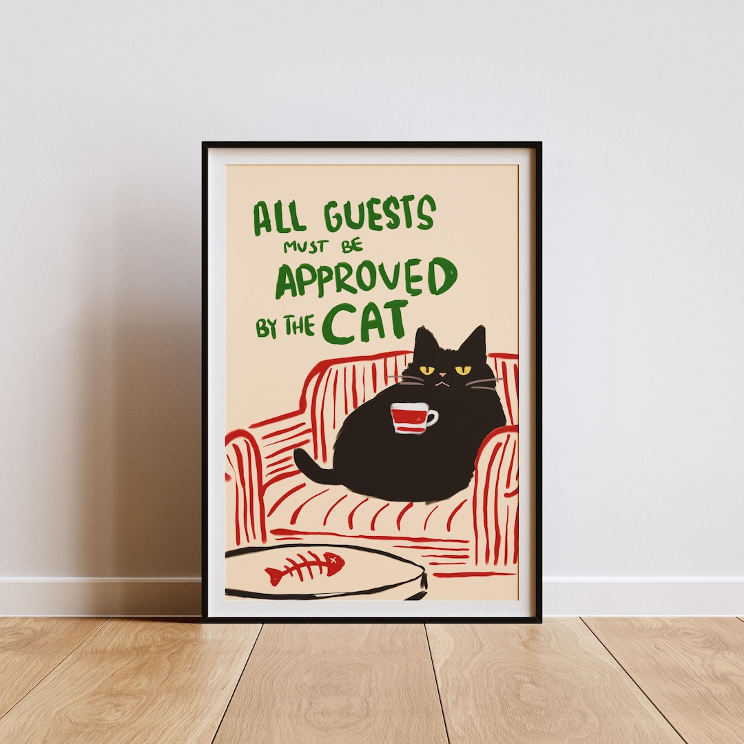 All Guests Must Be Approved by the Cat – Funny Digital Art Print, Cat ...