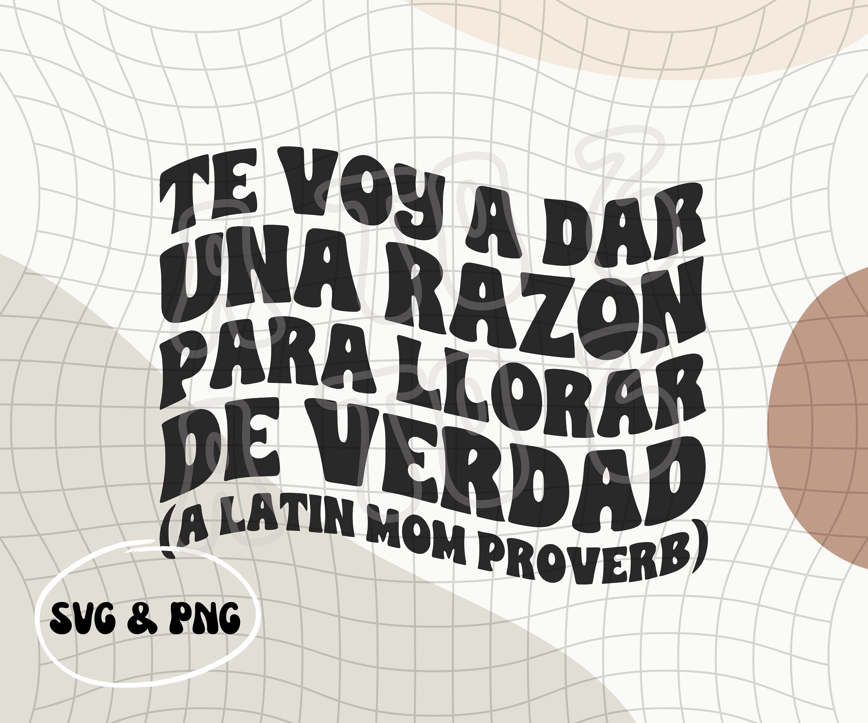 Te Voy a Dar Una Razon Para Llorar PNG & SVG | Frases De Mama Latina ...