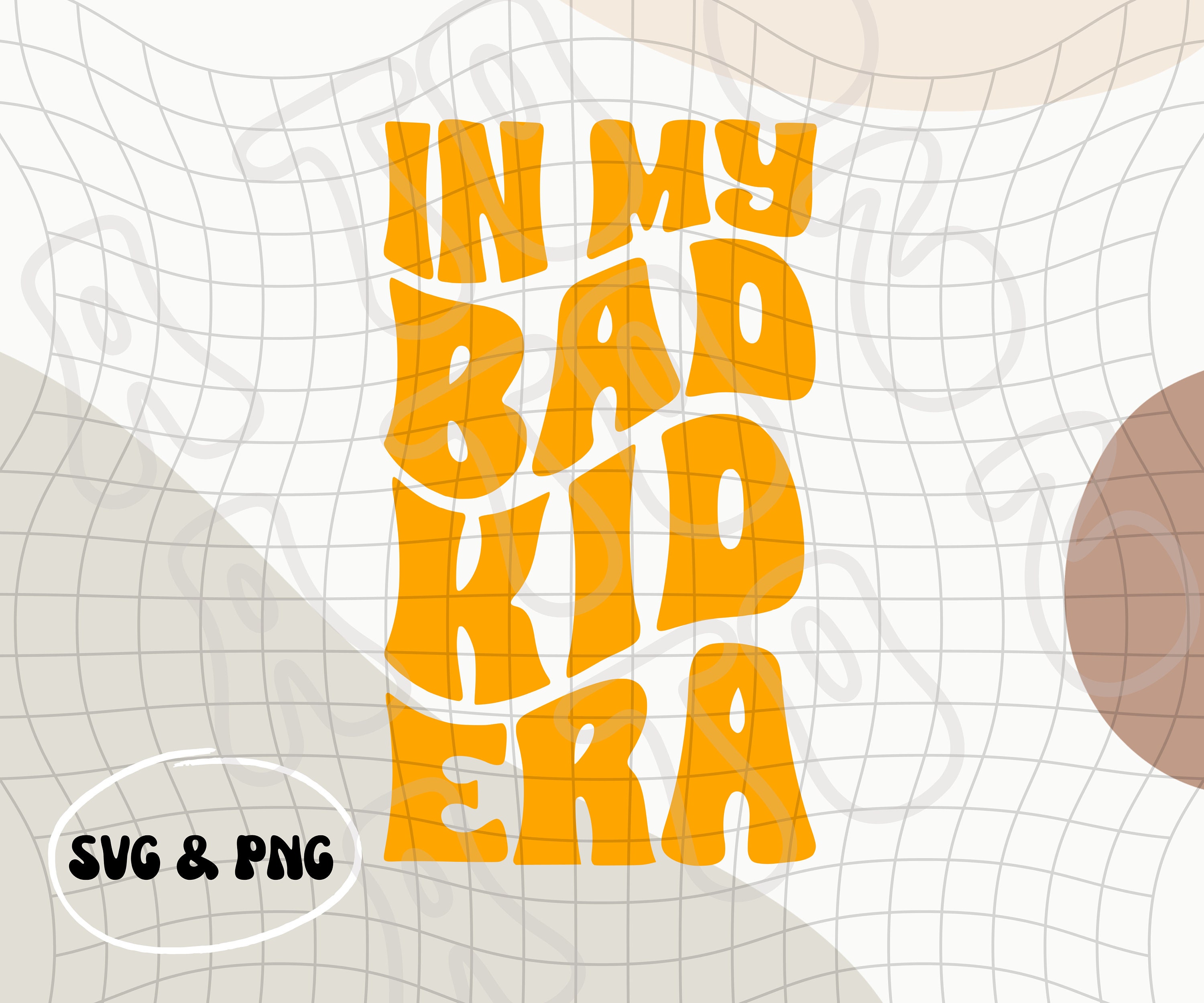 In My Bad Kid Era SVG & PNG | Toddler SVG | Kids Design | Children's ...