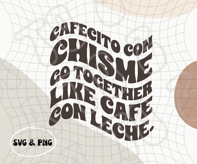 Cafecito Con Chisme PNG & SVG | Cafe Con Chisme Digital Download | Cafe ...