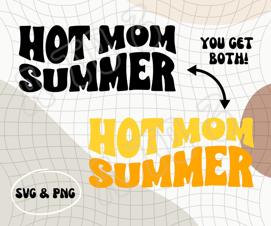 Hot Mom Summer PNG & SVG Hot Mama SVG Cool Mom Sexy Mom Digital ...