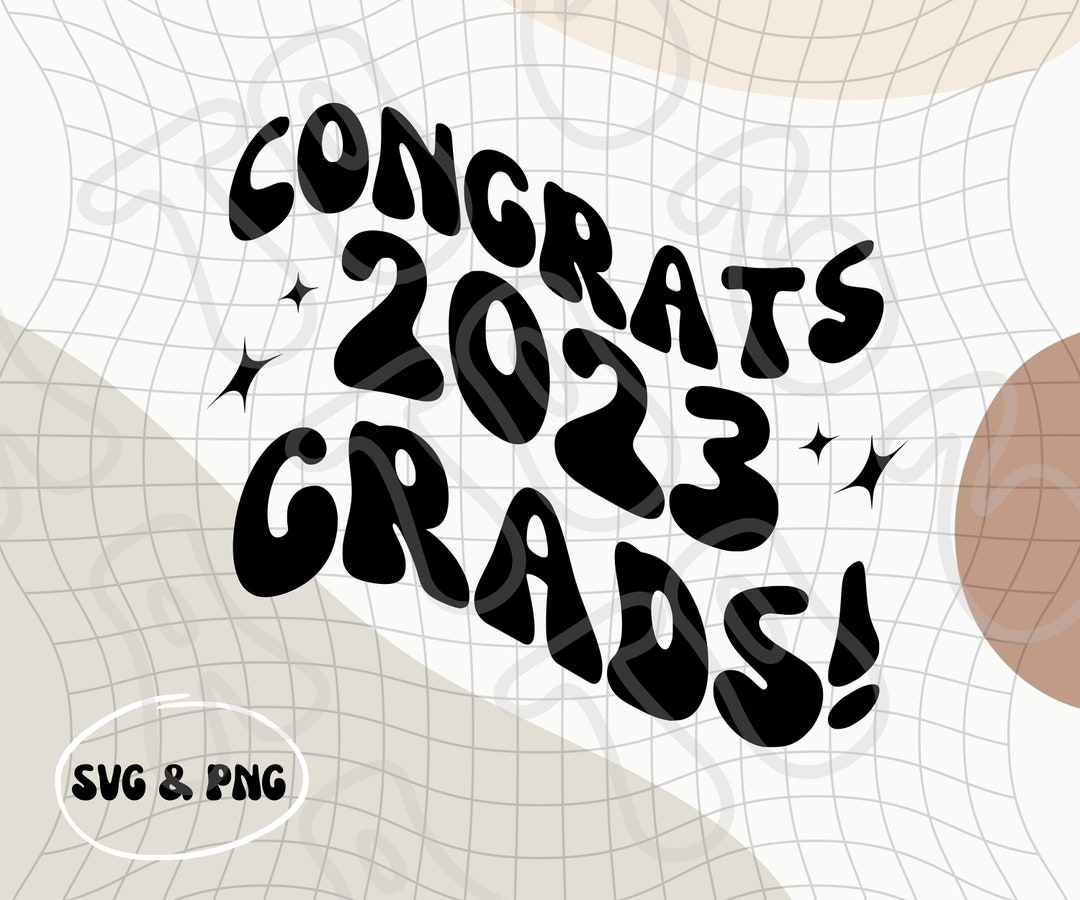 2023 Grads SVG & PNG | 2023 Seniors | High School Graduate | College ...