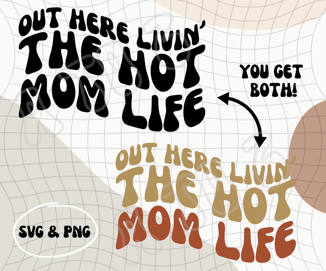 Hot Mom Life PNG & SVG Hot Moms Club PNG Hot Mom Summer Fine Ass Mama ...