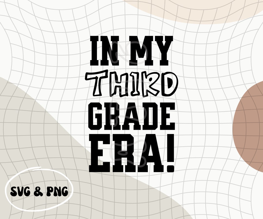 Third Grade Era PNG & SVG | Third Grader PNG | 3rd Grader Digital ...