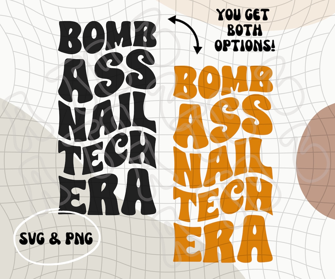 Bomb Ass Nail Tech Era PNG & SVG | Nail Tech Design | Nail Designer ...