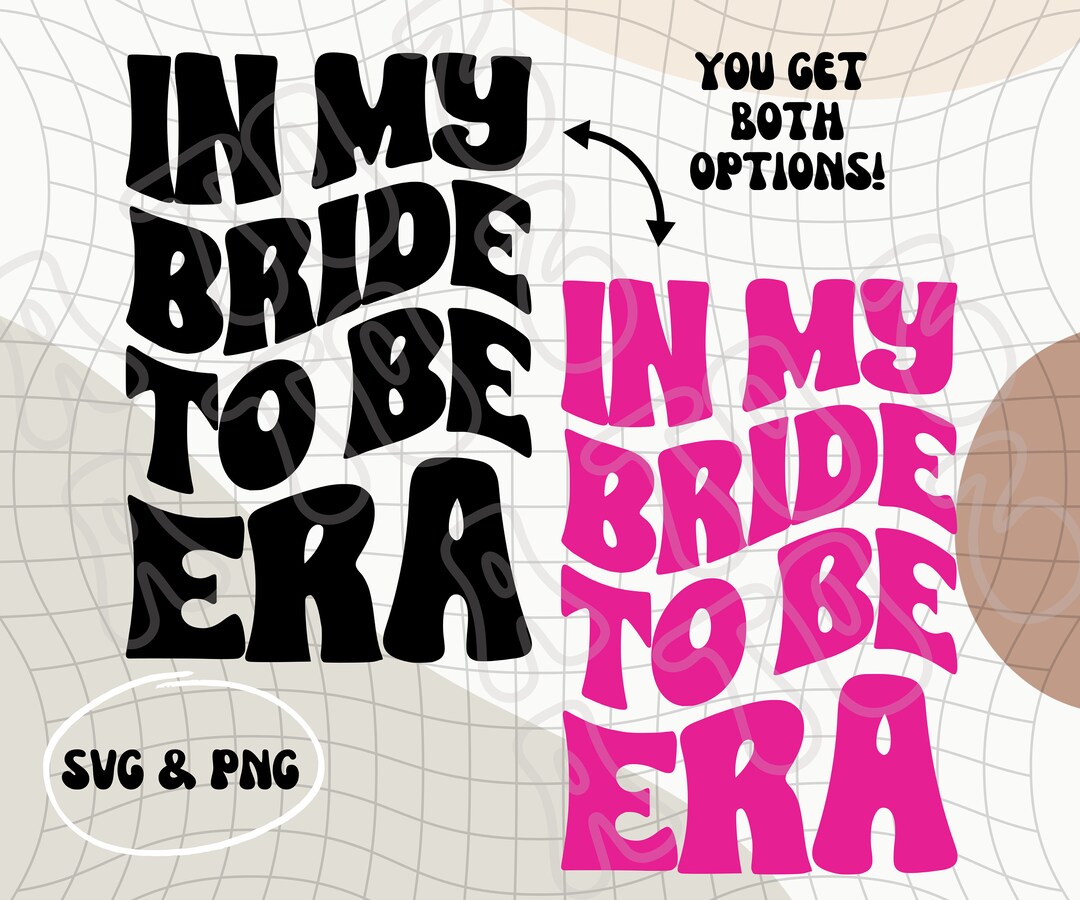 Bride to Be Era PNG & SVG | Bride Digital Download | Bachelorette PNG ...