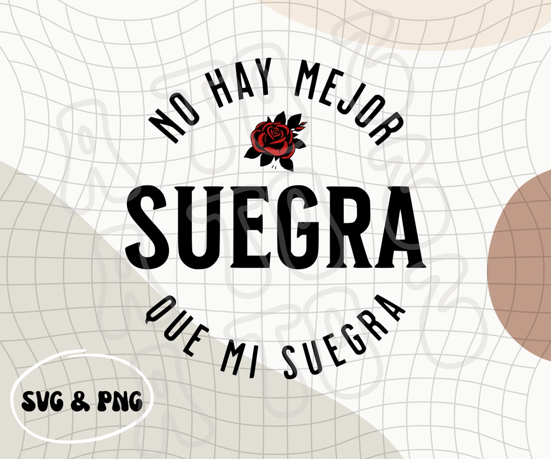 Suegra PNG & SVG | Suegra Gift | Dia De Las Madres | Latin Mom PNG ...