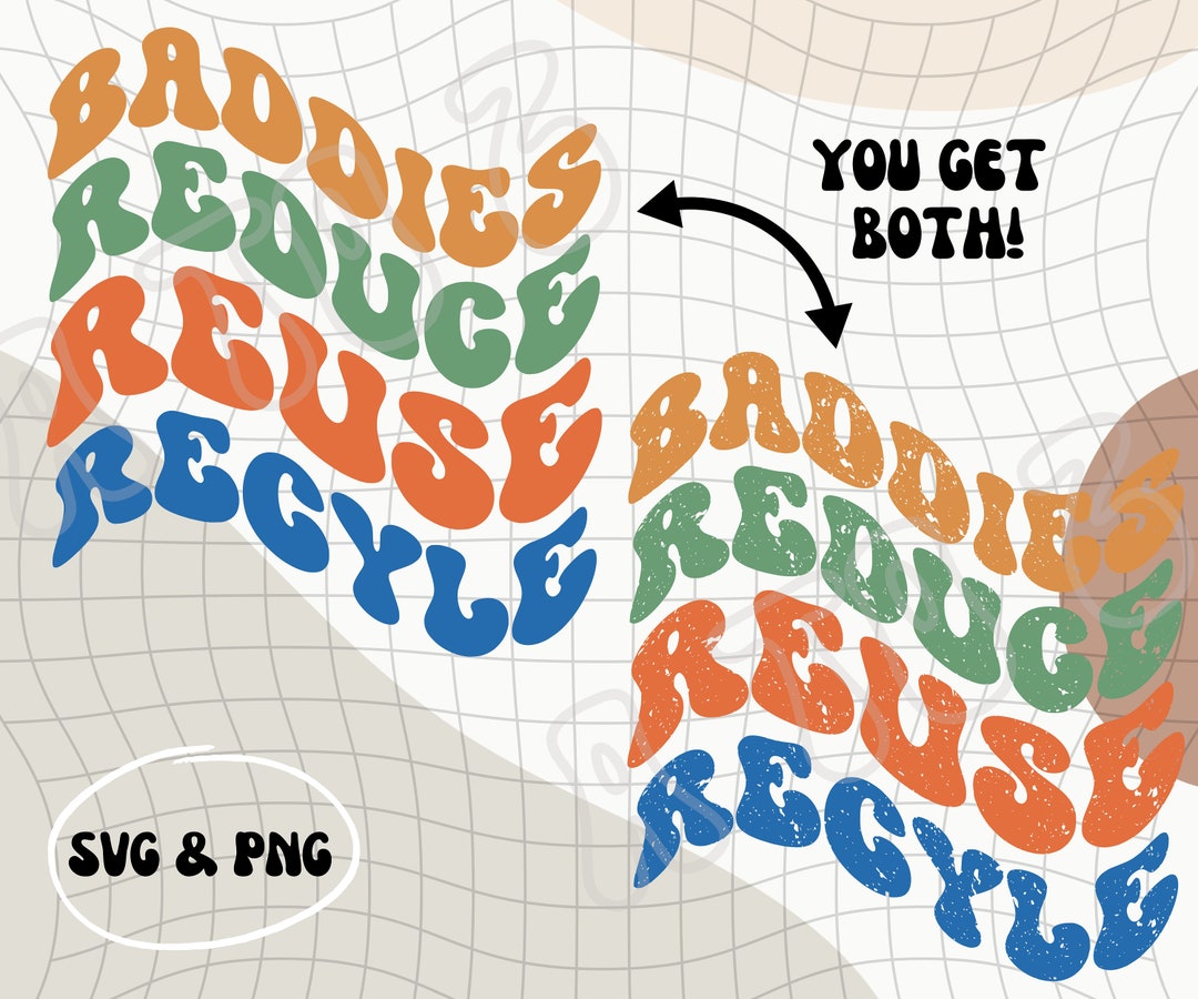 Baddies Reduce Reuse Recycle SVG & PNG | Earth Day | Mother Nature ...