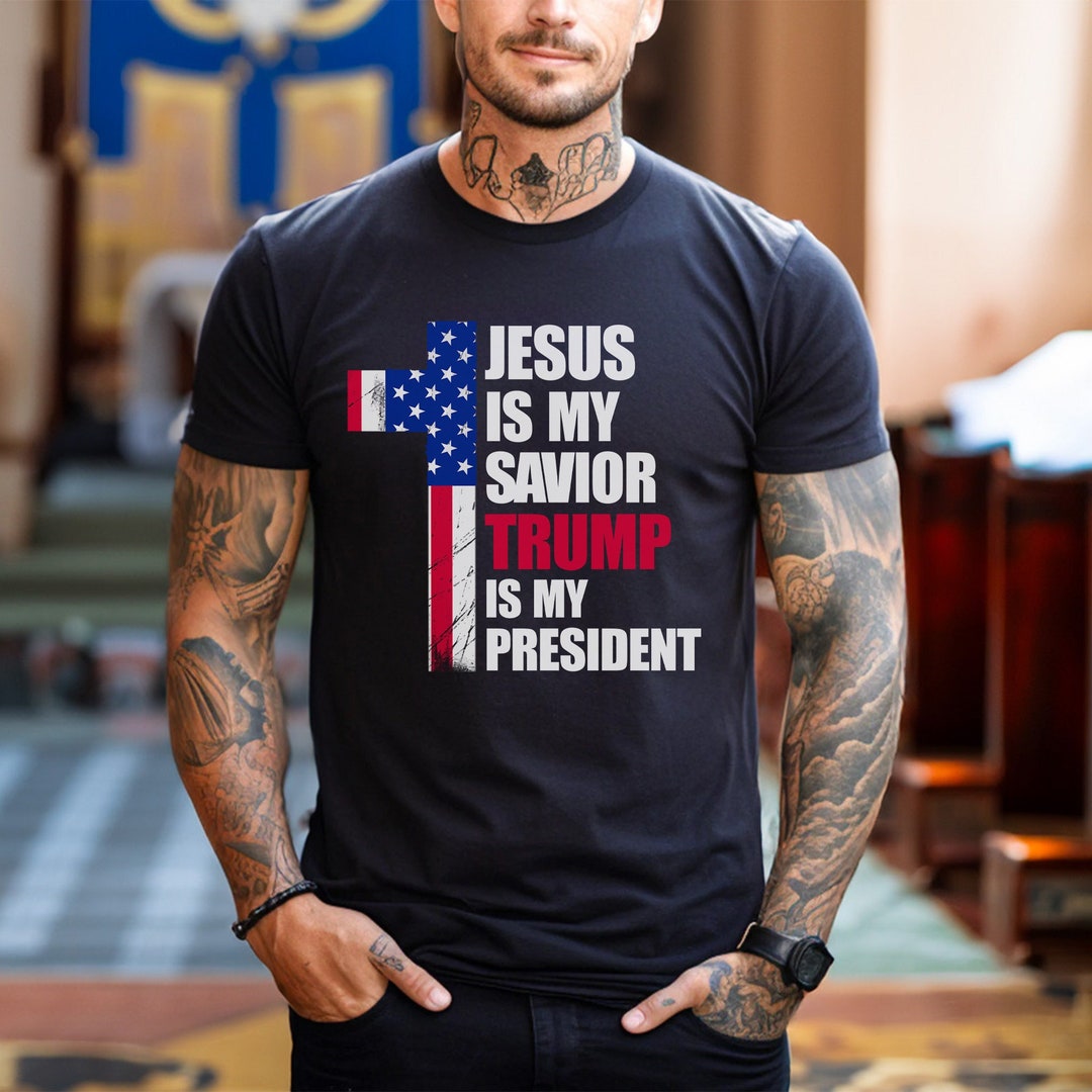 Jesus is My Savior Trump is My President Shirt, Trump 2024, Campaign ...