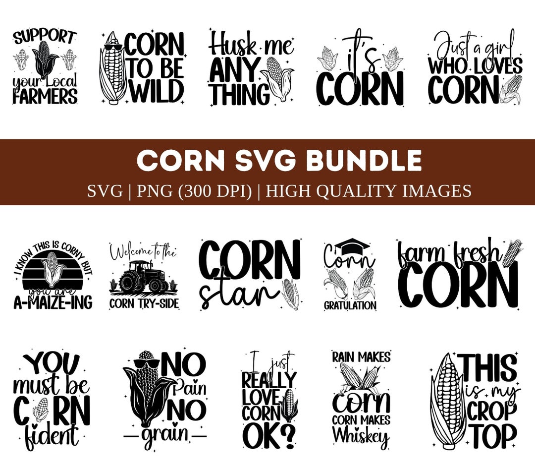 Corn Bundle SVG, Corn Quotes Svg, Corn Vector, Corn Png, Corn Farmer ...