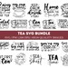 Tea SVG Bundle, Tea Svg, Tea Lover Gift, Funny Tea Svg, Tea Quote Svg ...