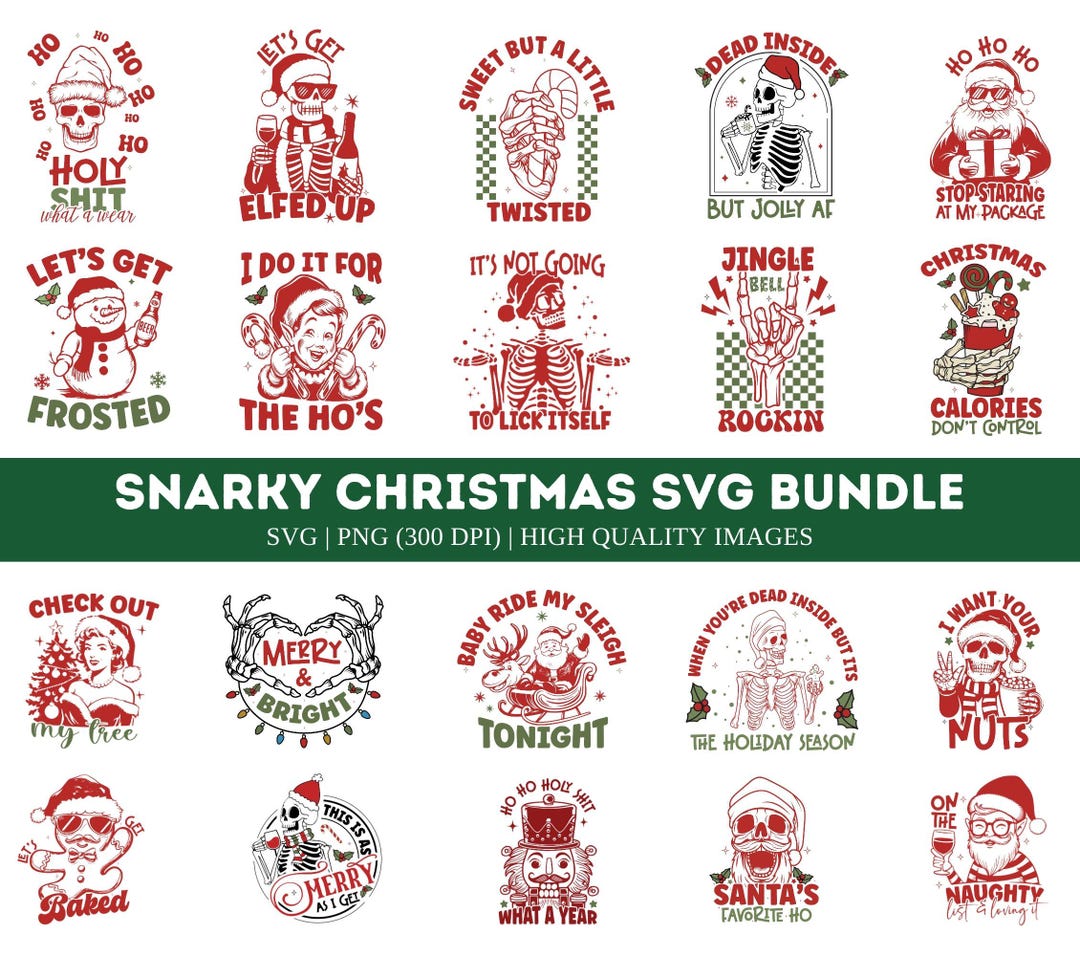 Funny and Snarky Christmas SVG PNG Bundle, Snarky Christmas Skeleton ...