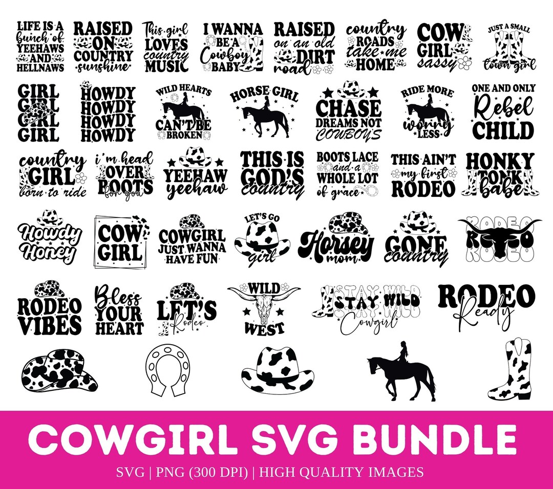 Cowgirl SVG PNG Bundle Cowgirl Quotes Svg Cowgirl Boots Svg Cowgirl Hat ...