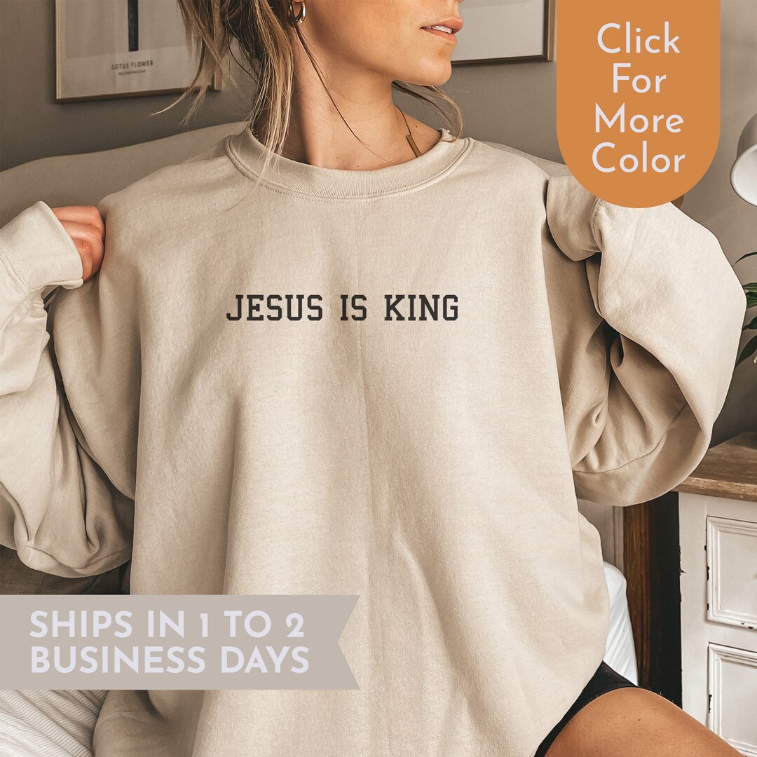 Jesus is King Sweatshirt Soft Christian Worship Pullover, Inspirational ...