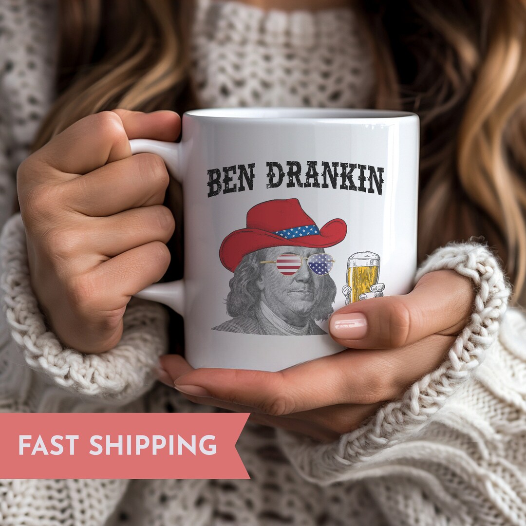 Ben Drankin Coffee Mug Funny 4th of July Mug, Coffee Mugs, Gift for Her ...