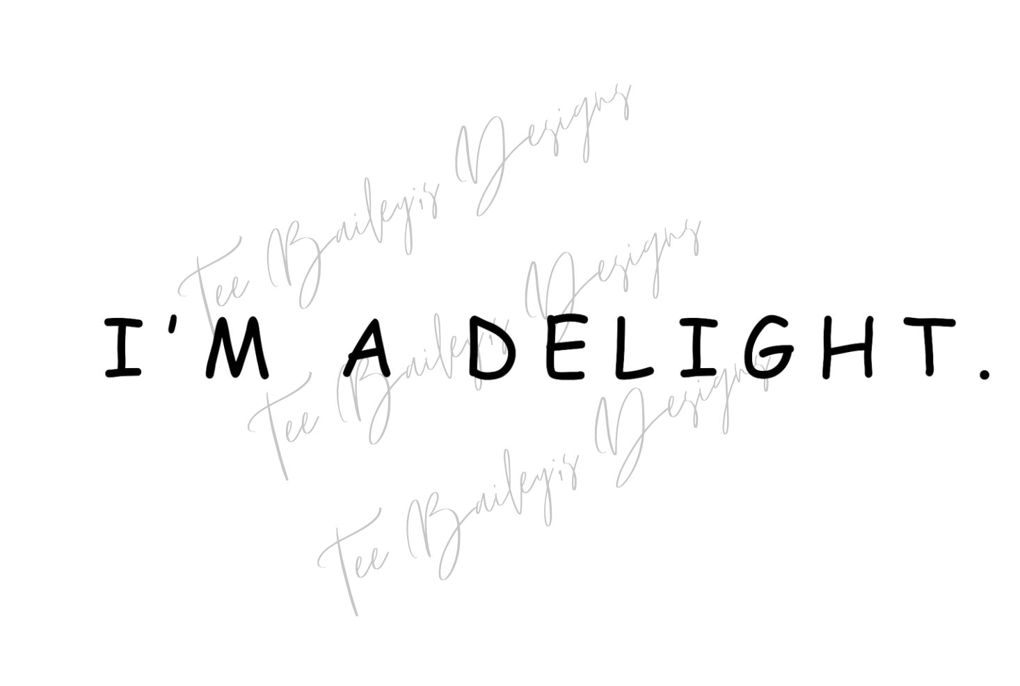 I'm a Delight PNG - Etsy