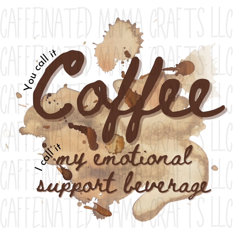 Coffee My Emotional Support Beverage, PNG, Sublimation Design, Digital ...