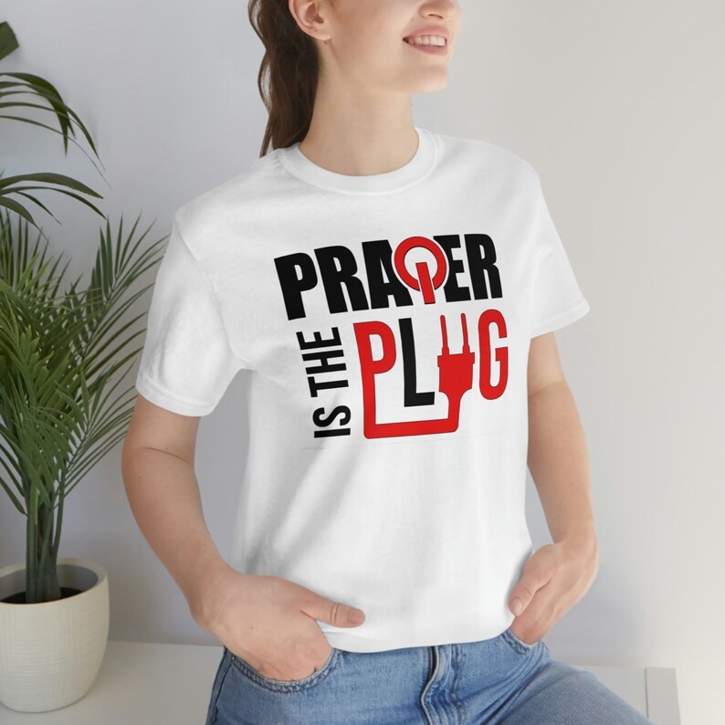 Prayer is the Plug T-shirt, Unisex Jersey Short-sleeve Tee, Faith T ...