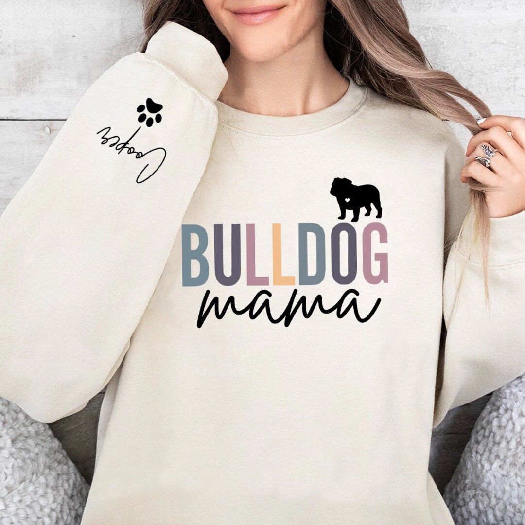 Bulldog Mama Shirt, Custom Bulldog Sweatshirt, Dog Mama, Bulldog Shirt ...