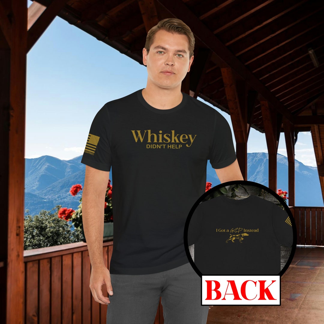 Whiskey Didn't Help, GSP T-shirt, German Shorthaired Pointer, Drinking ...