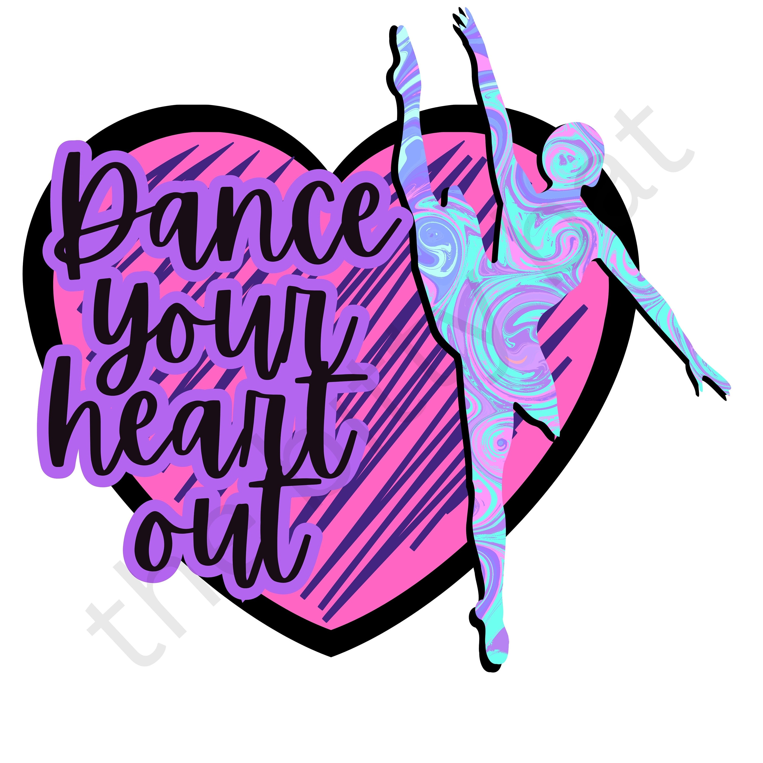 Dance Your Heart Out PNG - Etsy