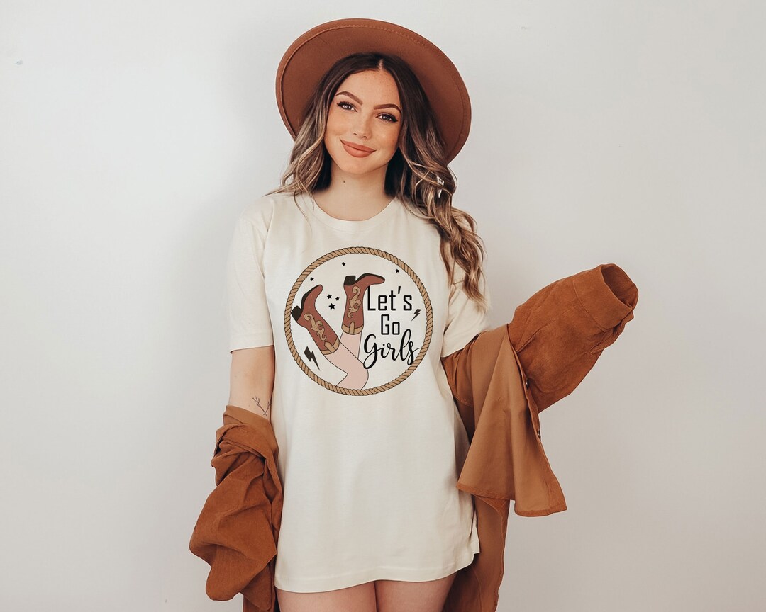 Lets Go Girl Shirt, Boot Girl Shirt, Western Themed Shirt, Cowgirls ...