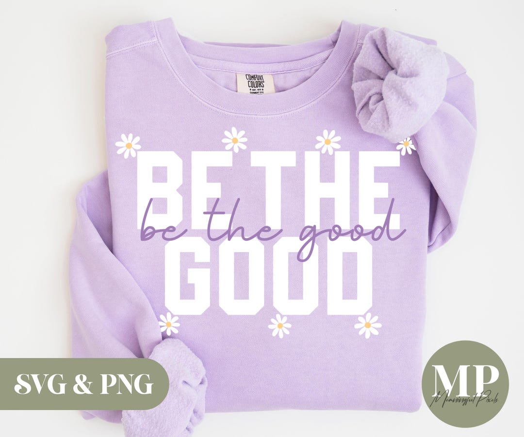 Be the Good SVG & PNG - Etsy