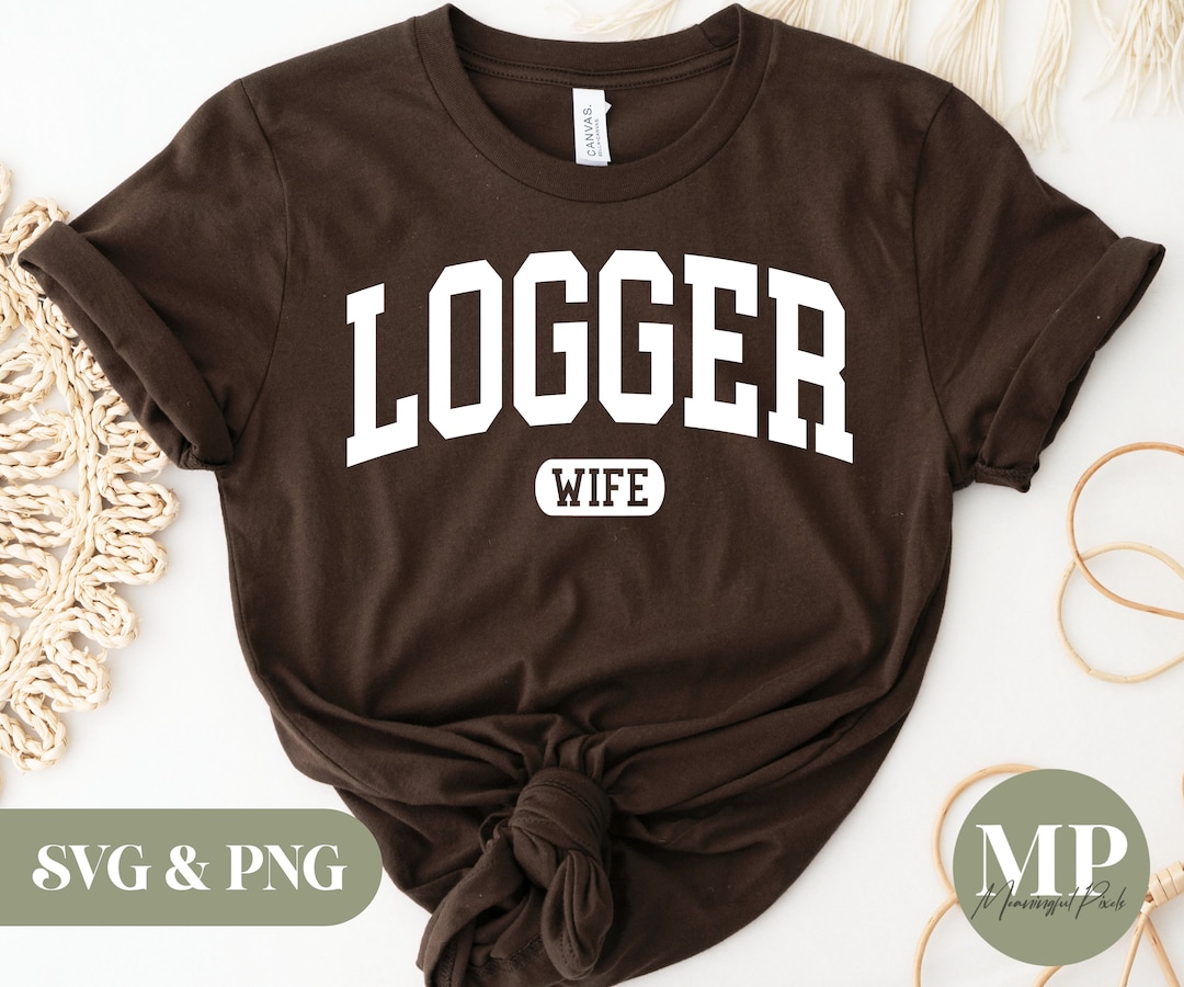 Logger Wife SVG & PNG - Etsy