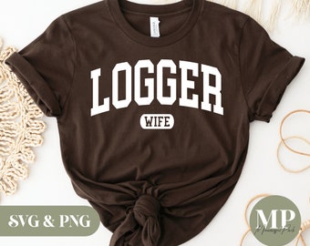 Loggers Wife Svg, Logging Life, Wife of Logger, Timber, Digital File ...