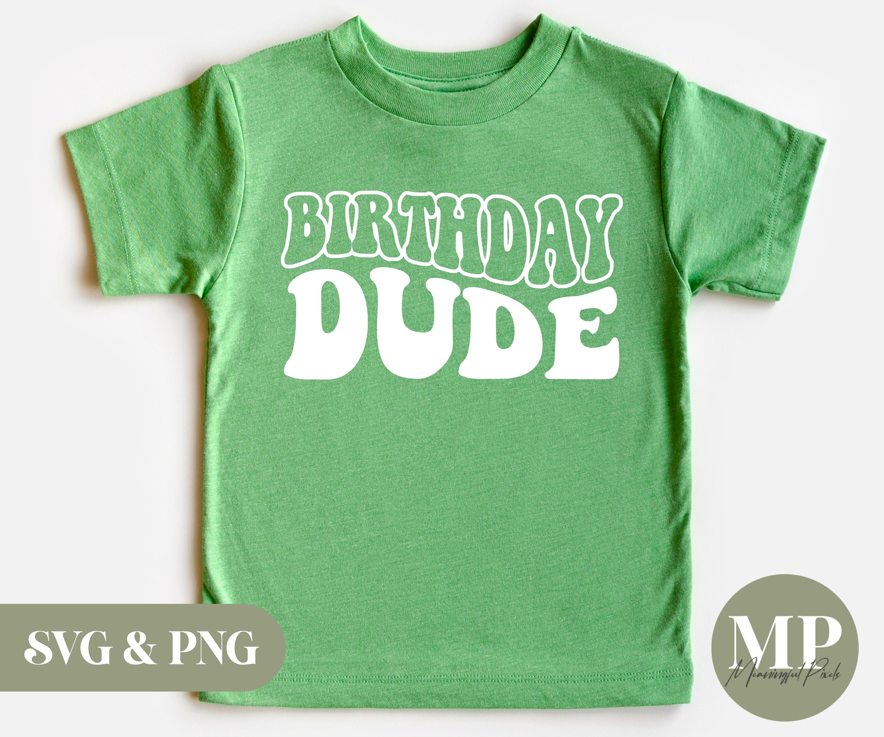 Birthday Dude | Birthday SVG & PNG - Etsy