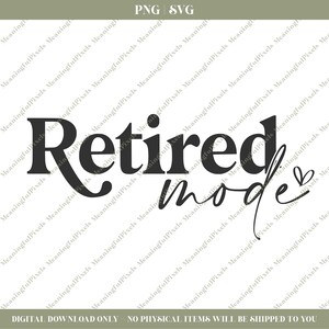 Retired Mode Retirement SVG & PNG - Etsy