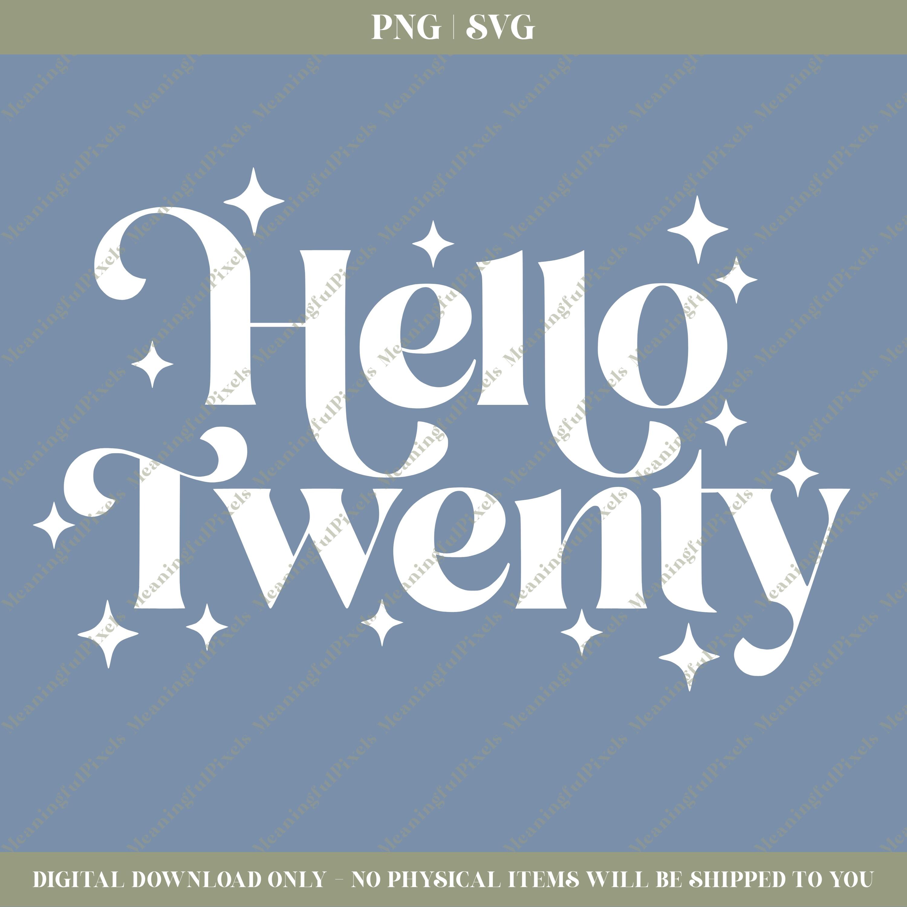 Hello Twenty SVG & PNG - Etsy