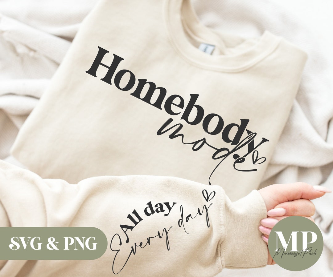Homebody Mode Homebody SVG & PNG - Etsy