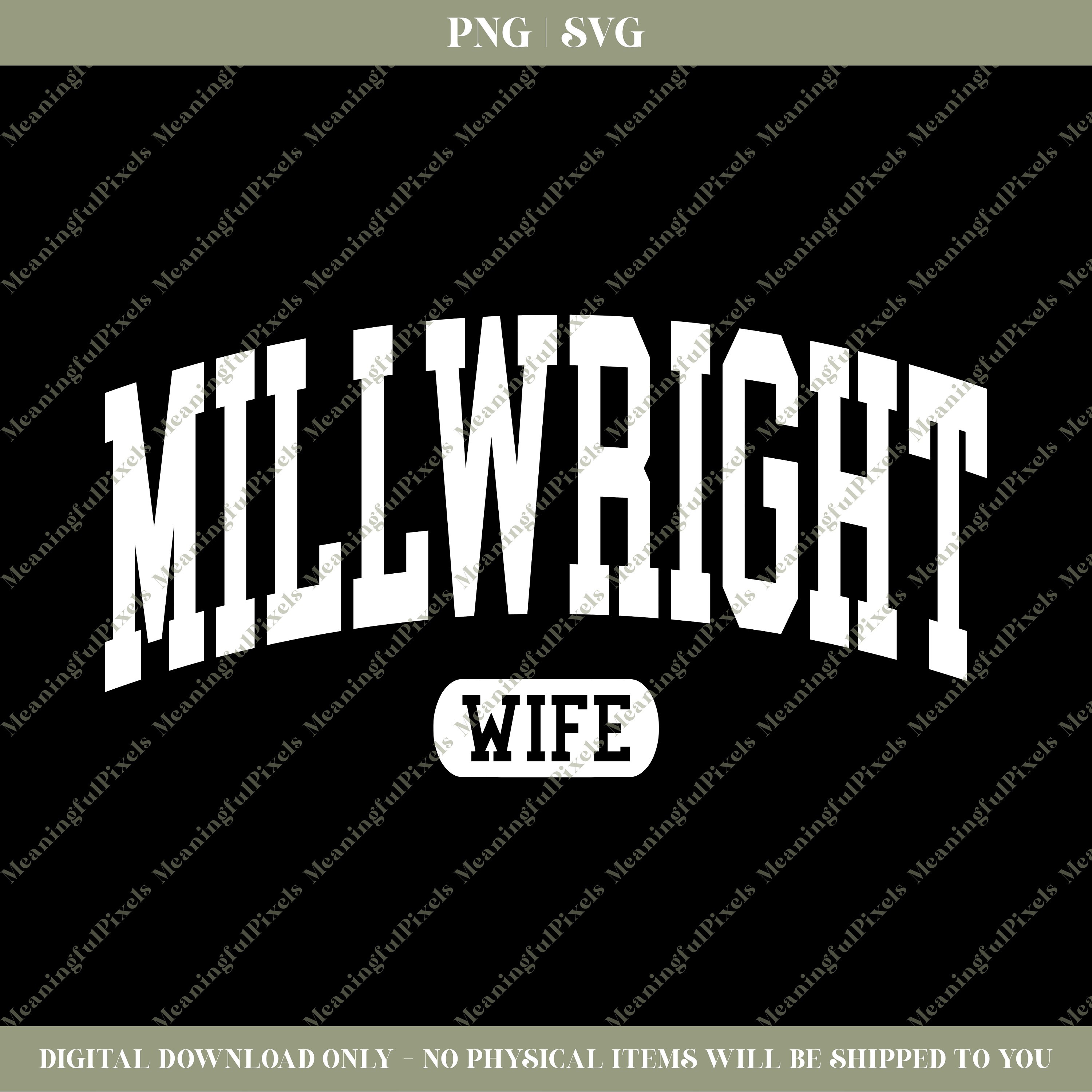 Millwright Wife SVG & PNG - Etsy