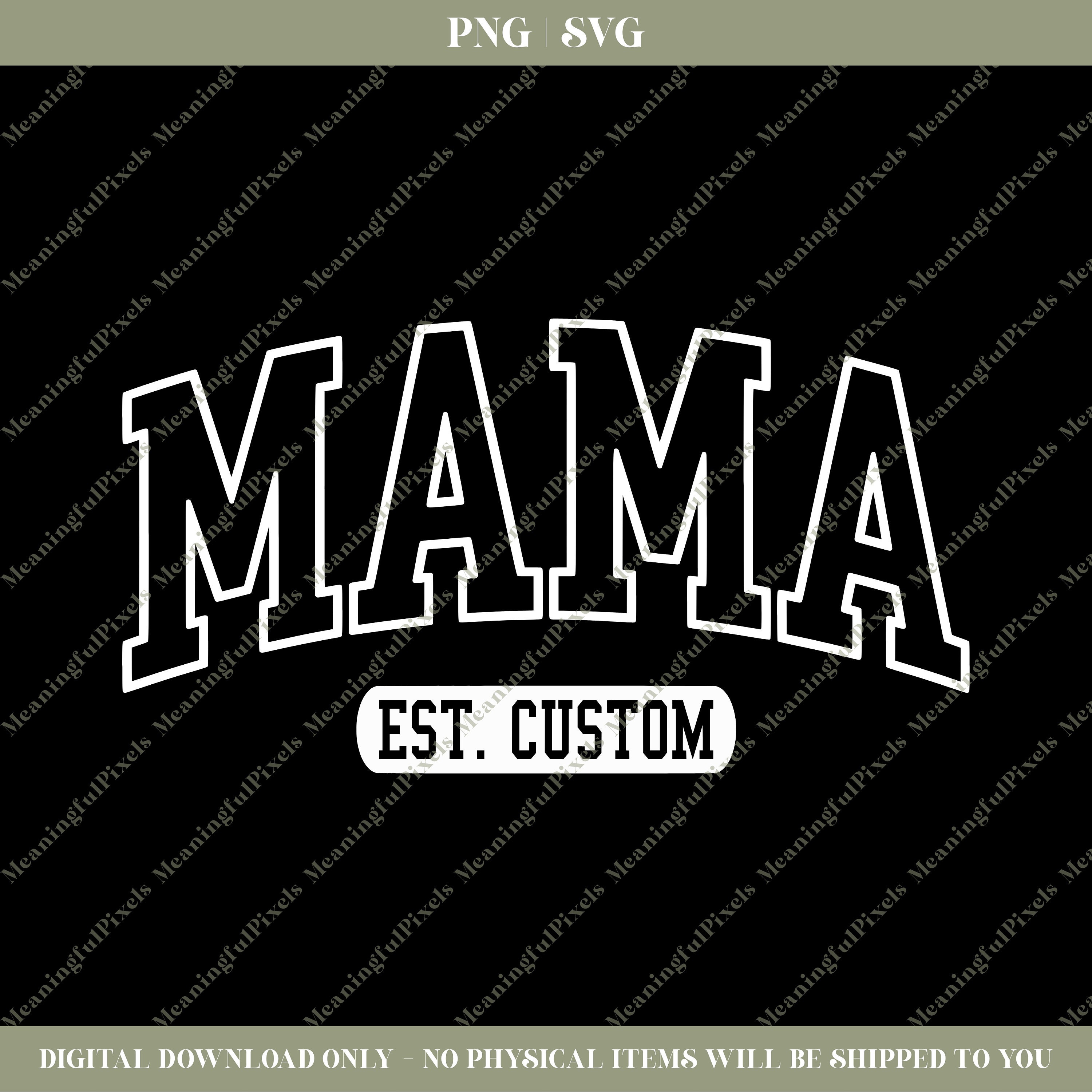 Mama Est. | Custom Mama SVG & PNG - Etsy