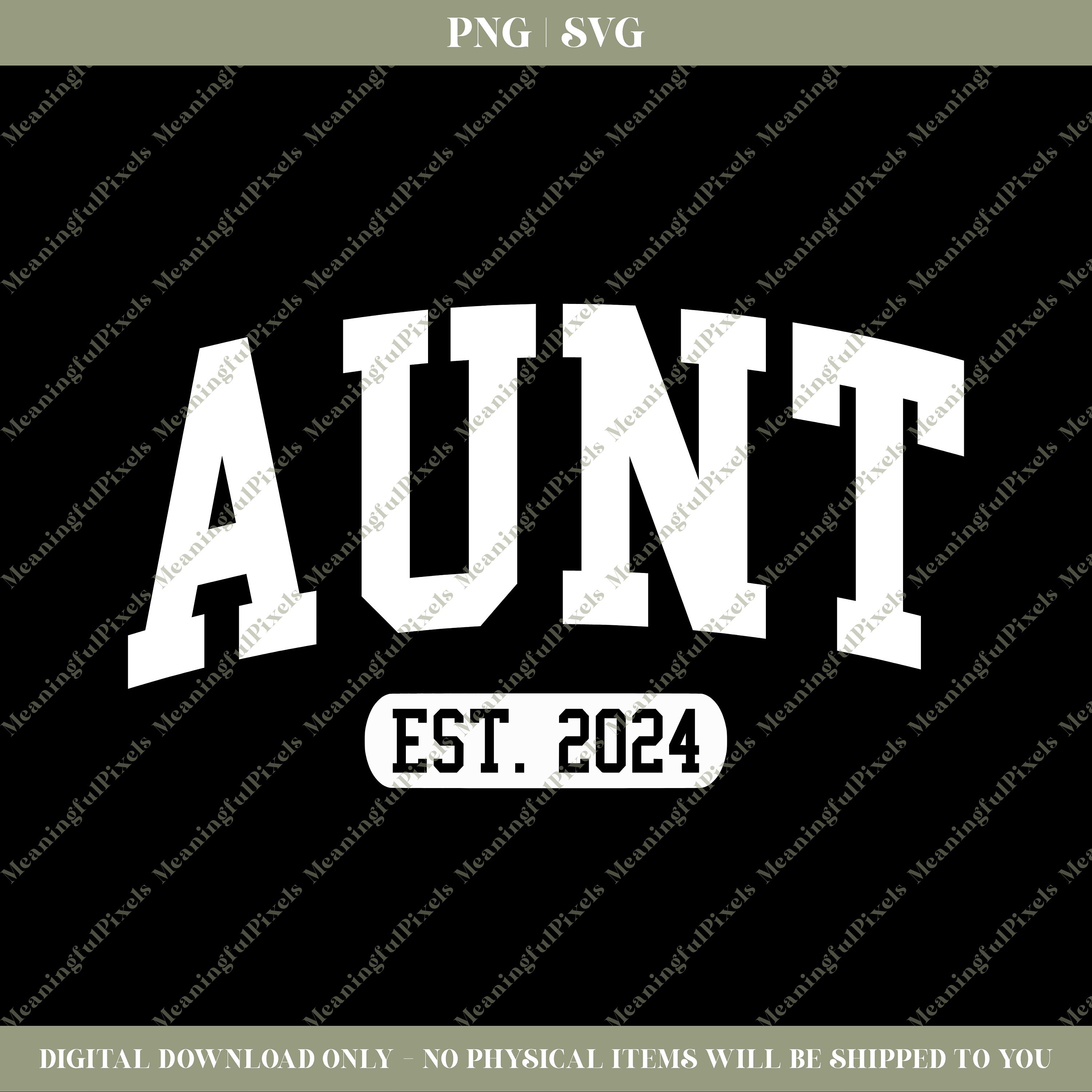Aunt Est. 2024 SVG & PNG - Etsy