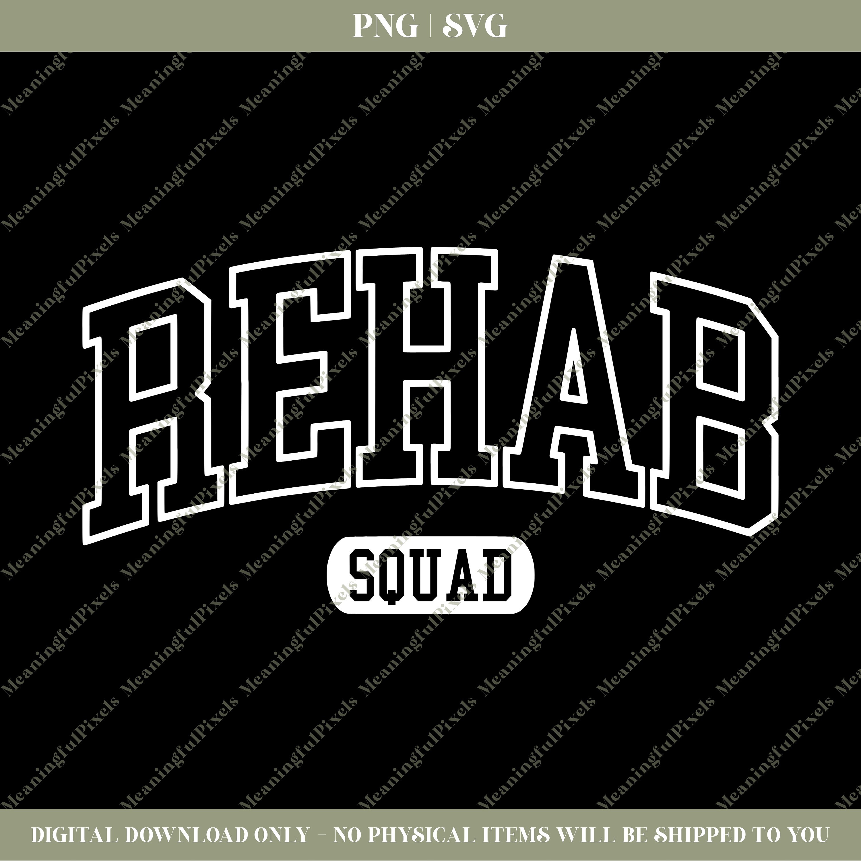 Rehab Squad SVG & PNG - Etsy