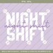 Night Shift SVG & PNG - Etsy
