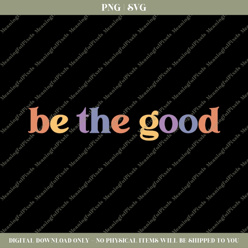Be the Good SVG & PNG - Etsy