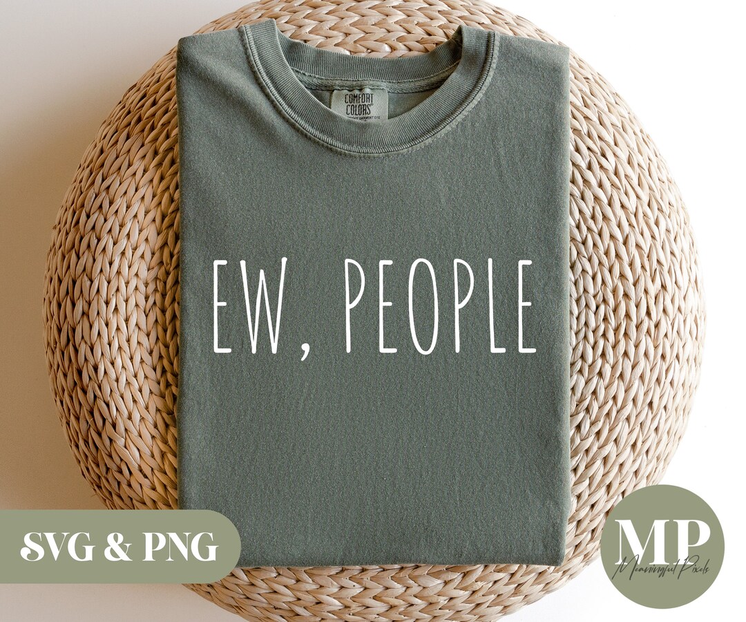 Ew, People | Funny SVG & PNG - Etsy